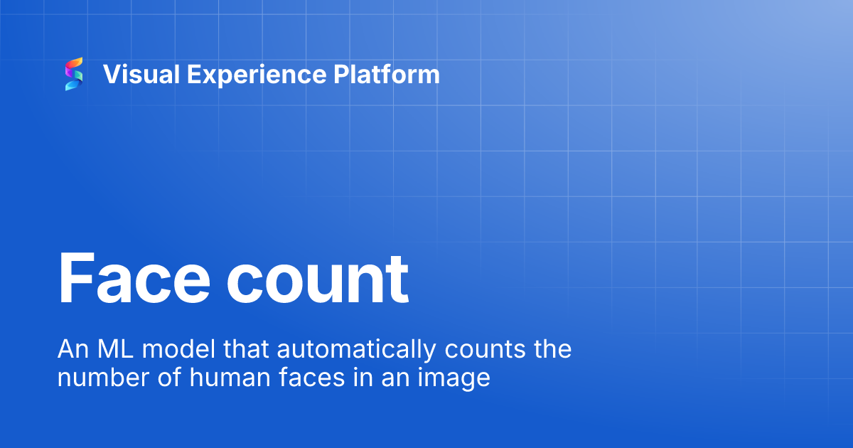 Face count | Visual Experience Platform