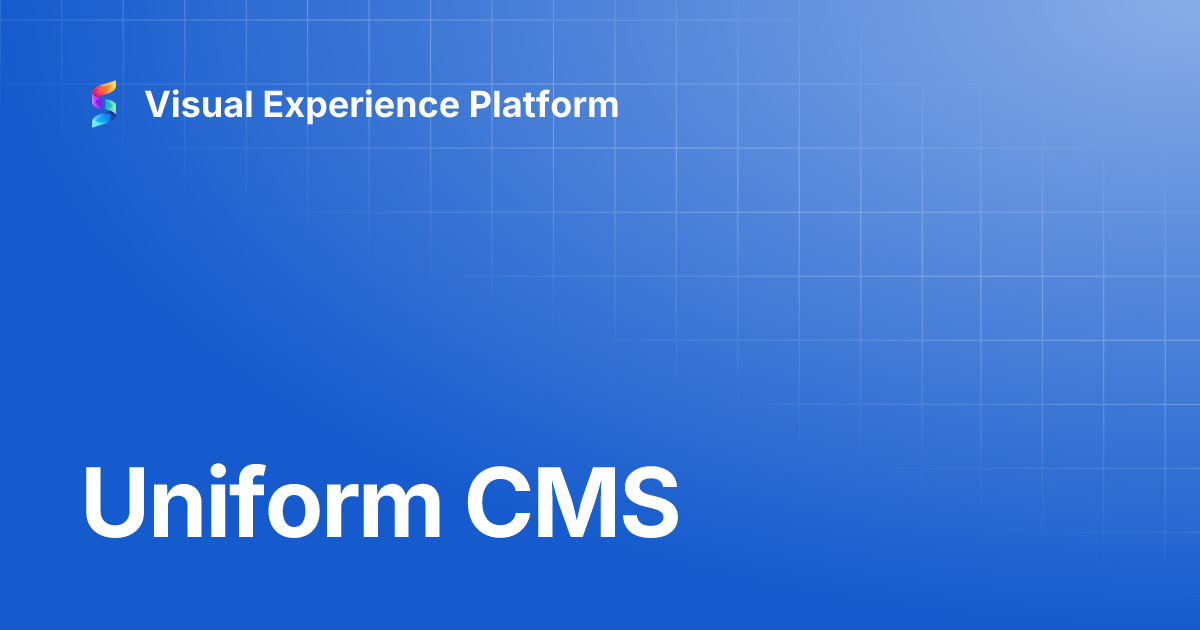 Uniform CMS | Visual Experience Platform