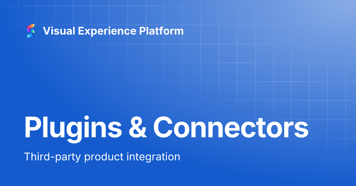 Plugins & Connectors | Visual Experience Platform