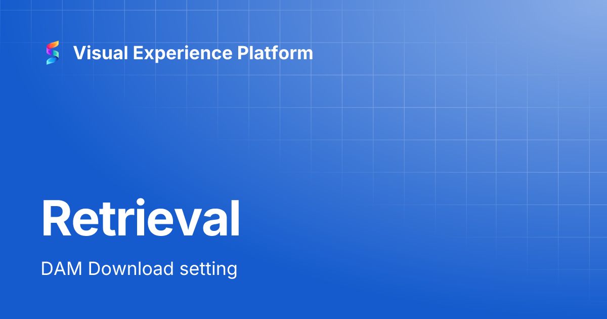 Retrieval | Visual Experience Platform