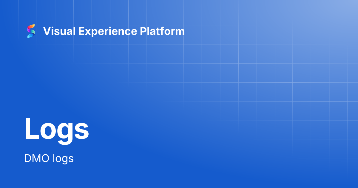 Logs | Visual Experience Platform