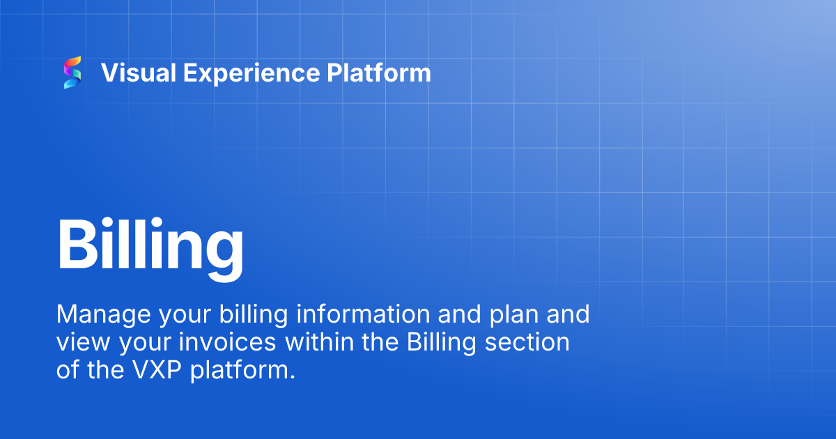 Billing | Visual Experience Platform
