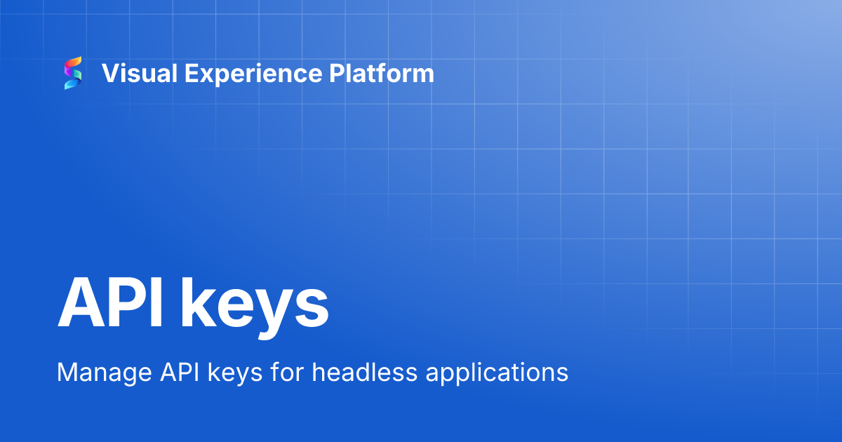 API keys | Visual Experience Platform