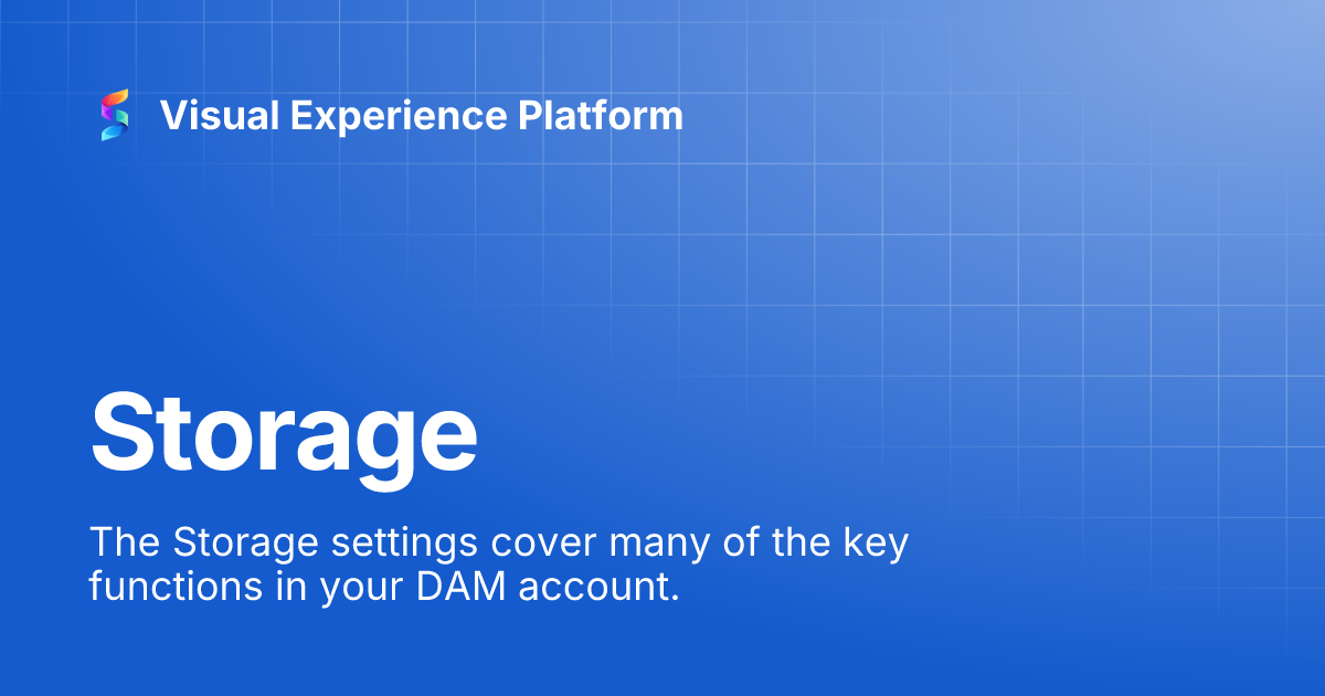 Storage | Visual Experience Platform