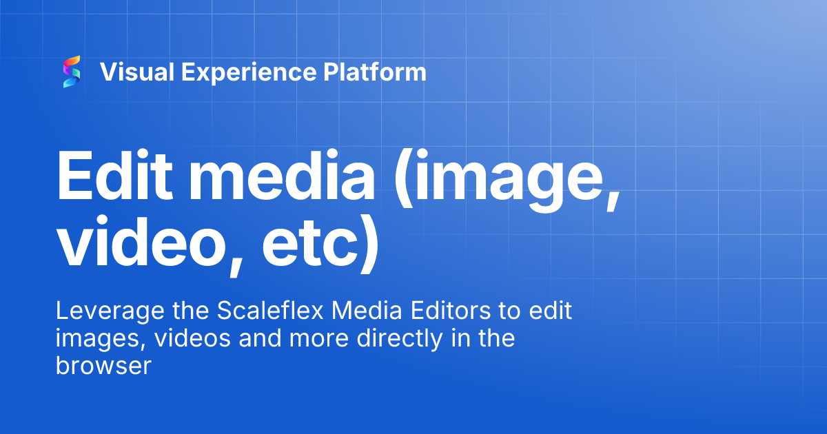 Edit media (image, video, etc) | Visual Experience Platform