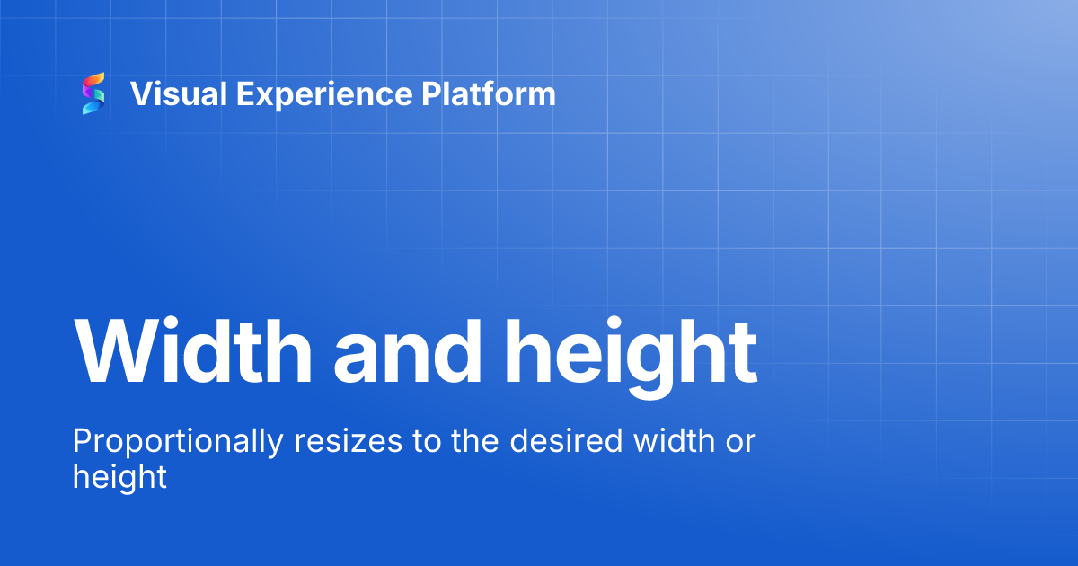 Width and height | Visual Experience Platform