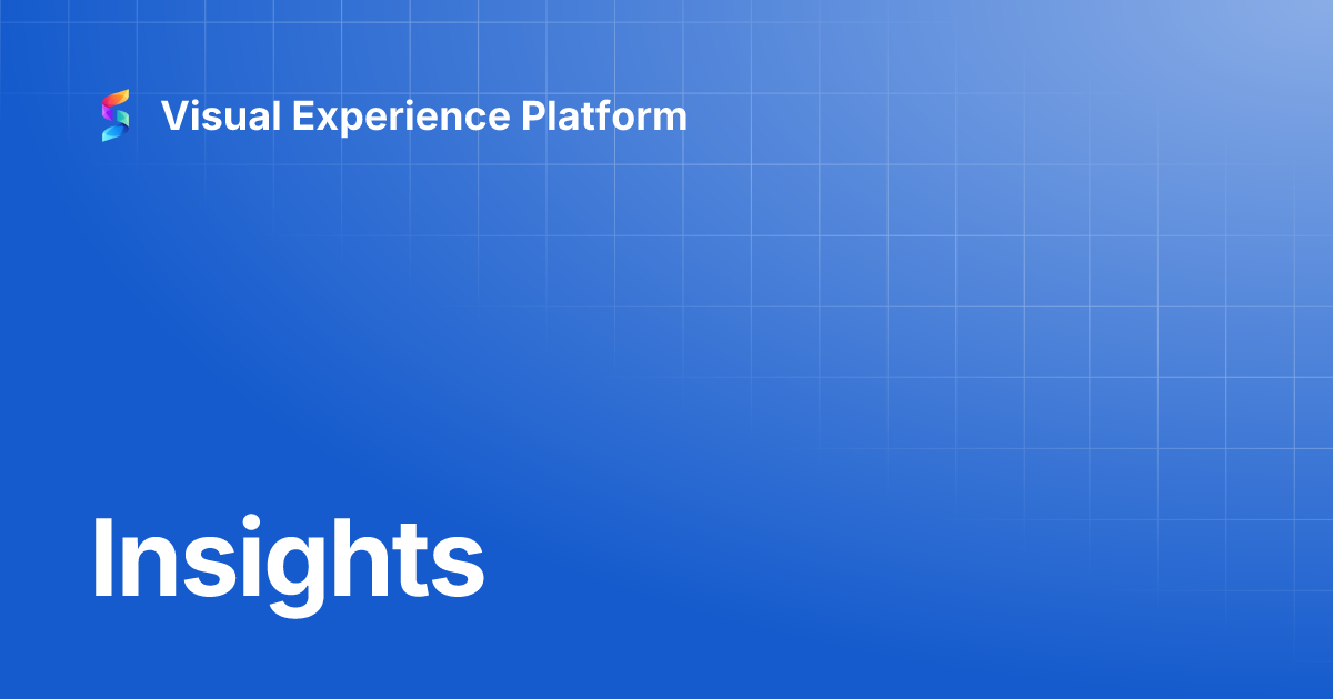 Insights | Visual Experience Platform