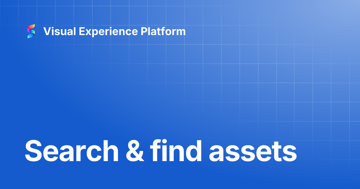 Search & find assets | Visual Experience Platform