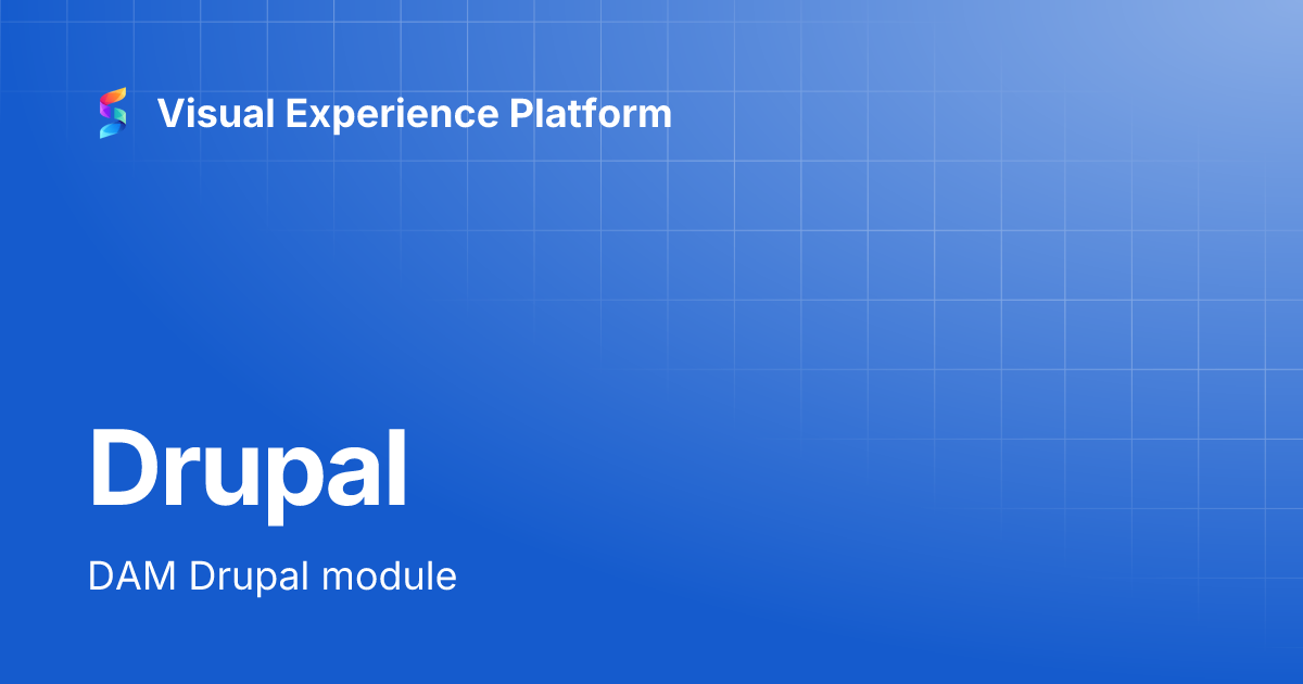 Drupal | Visual Experience Platform