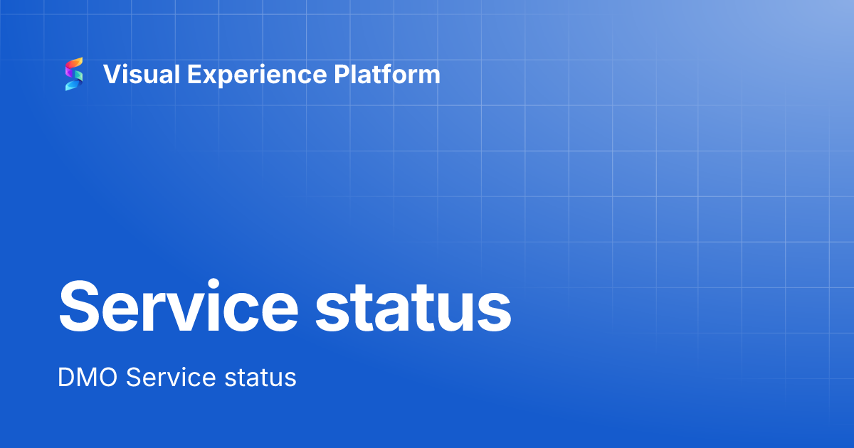 Service status | Visual Experience Platform