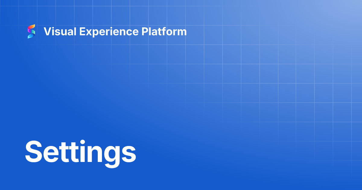 Settings | Visual Experience Platform