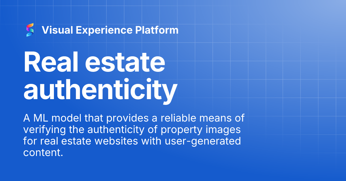 Real estate authenticity | Visual Experience Platform