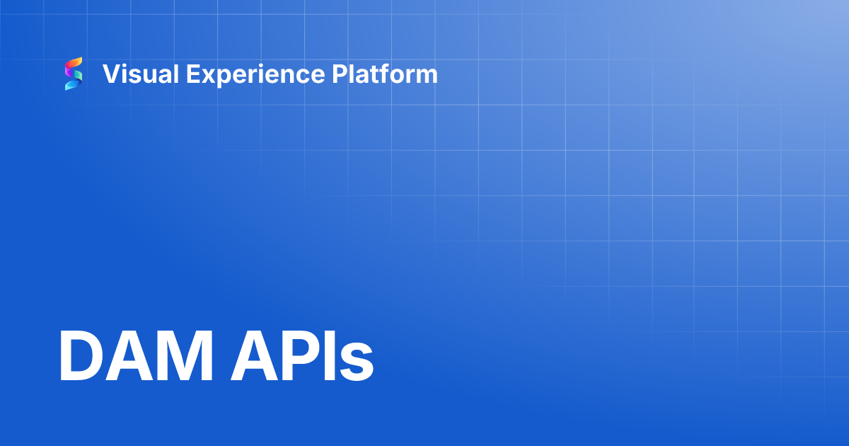 DAM APIs | Visual Experience Platform